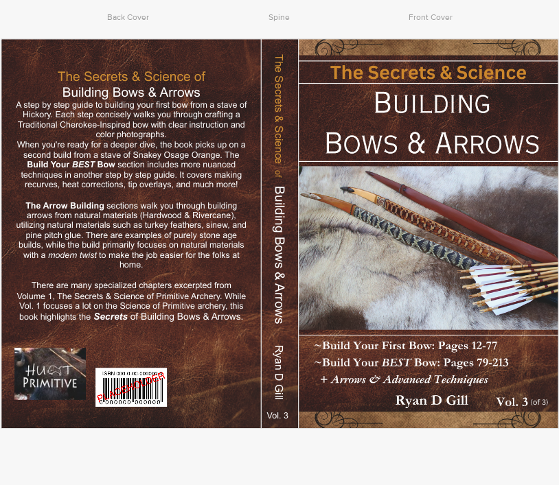 Building Bows & Arrow - The Secrets & Science Vol.3 - HuntPrimitive
